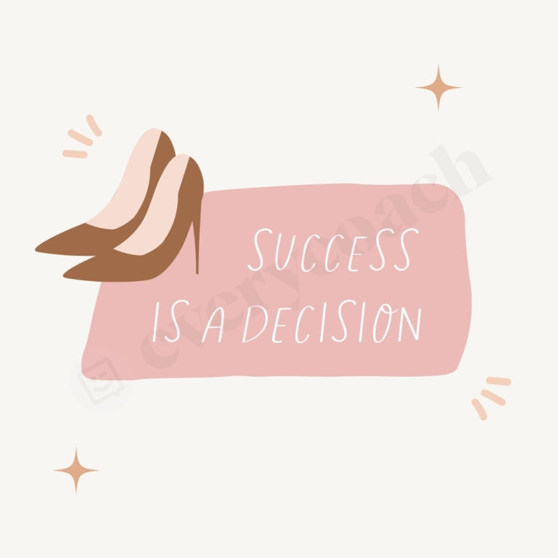 Success Is A Decision Instagram Post Canva Template – everycoach