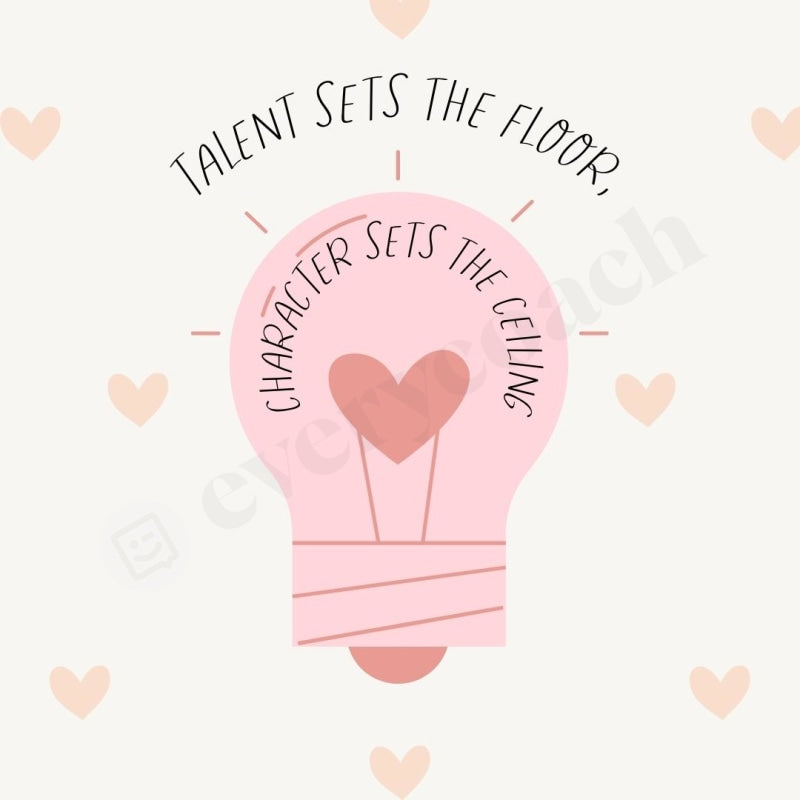 Talent Sets The Floor Character Sets The Ceiling Instagram Post Canva ...