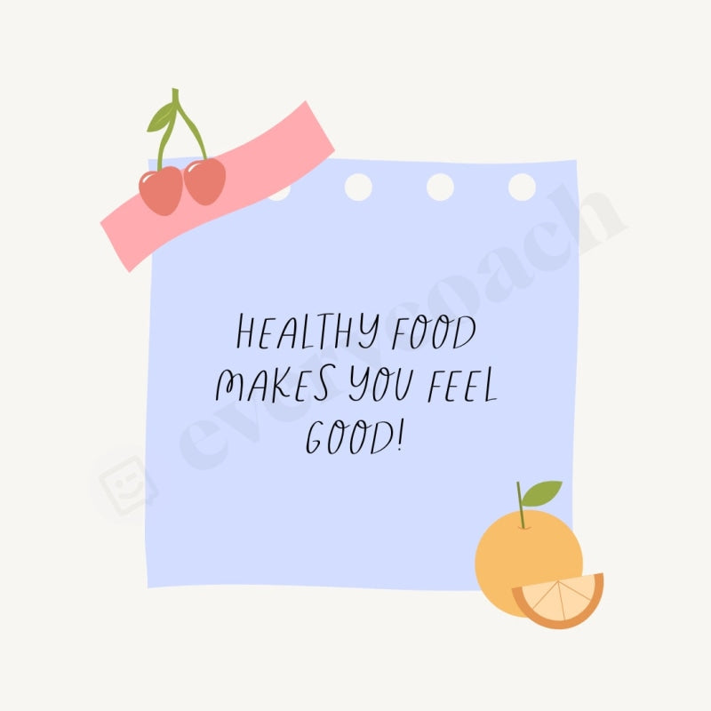 Healthy Food Makes You Feel Good! Instagram Post Canva Template ...